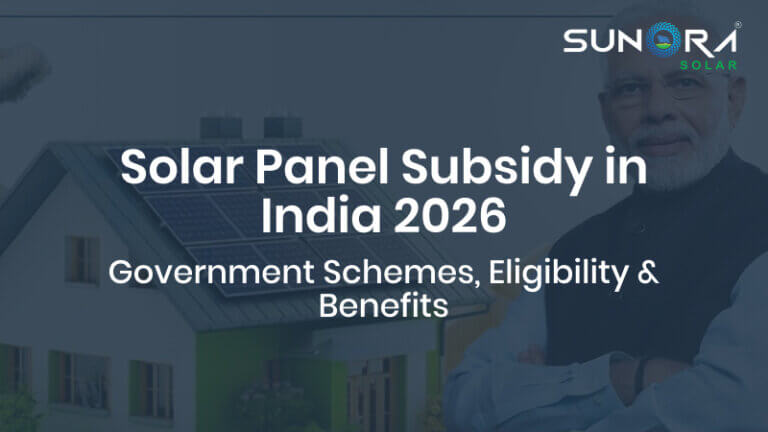 Solar Panel Subsidy in India 2026: Schemes, Eligibility, & Benefits